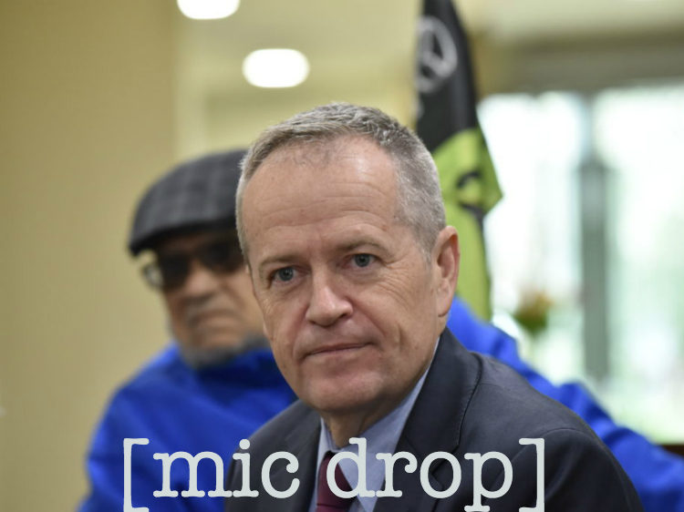 Bill Shorten Actually Landed A Genuine Zinger Over The Weekend And It ...